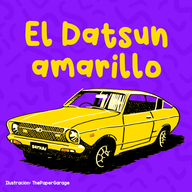 El Datsun amarillo | Naranxadul